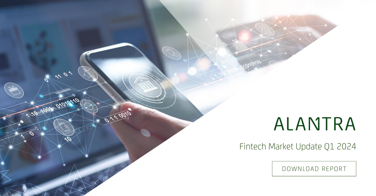 Fintech Market Update Report Q1 2024 | Alantra