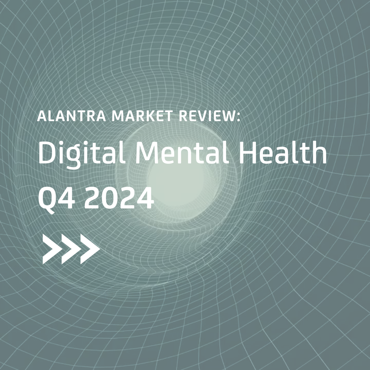 Digital Mental Health | Q4 2024 Market Review | Alantra