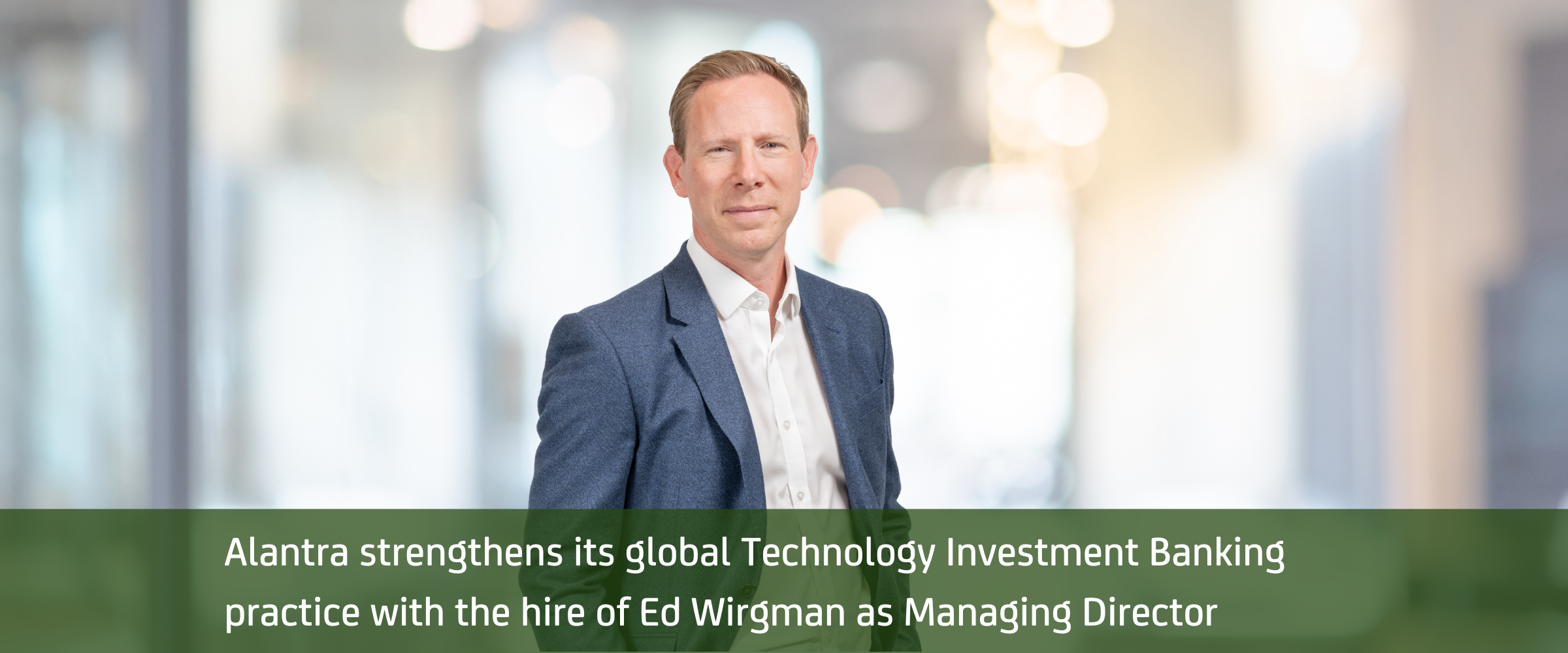 Alantra strengthens its global Technology Investment Banking practice ...