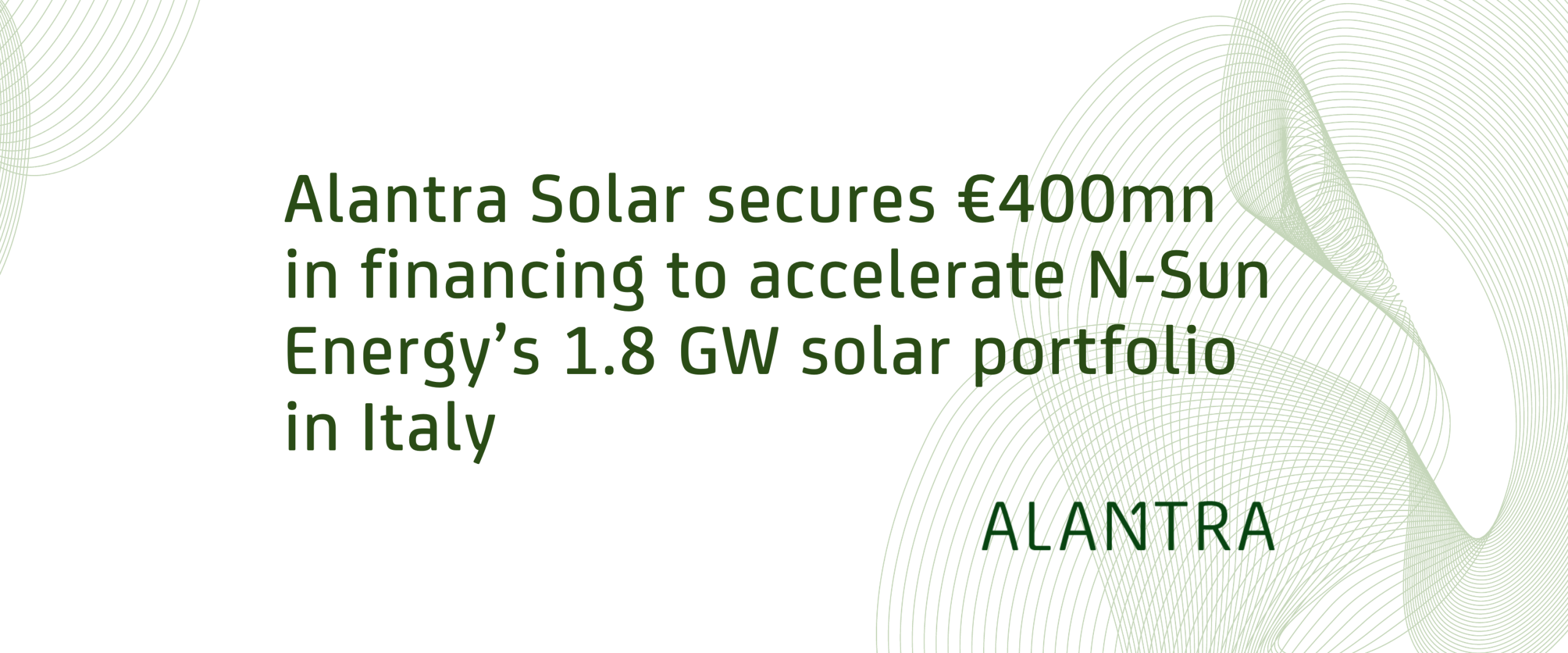Alantra Solar secures €400mn in financing to accelerate N-Sun Energy’s ...
