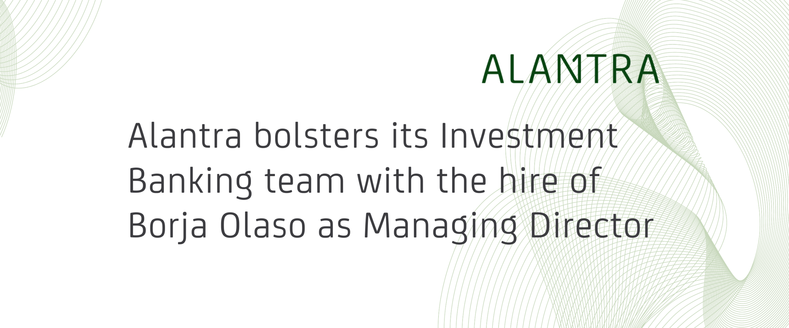 Alantra bolsters its investment banking team with the hire of Borja ...