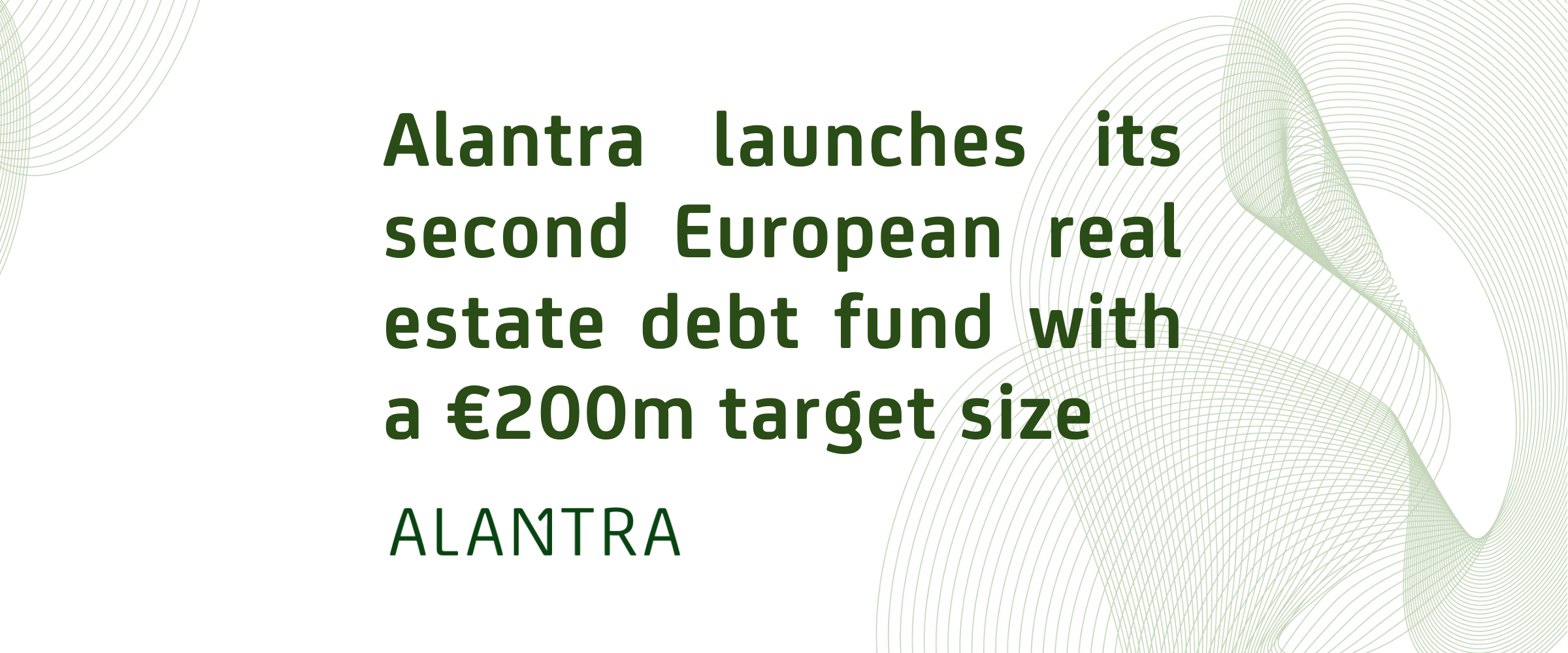 Alantra launches its second European real estate debt fund with a €200m ...